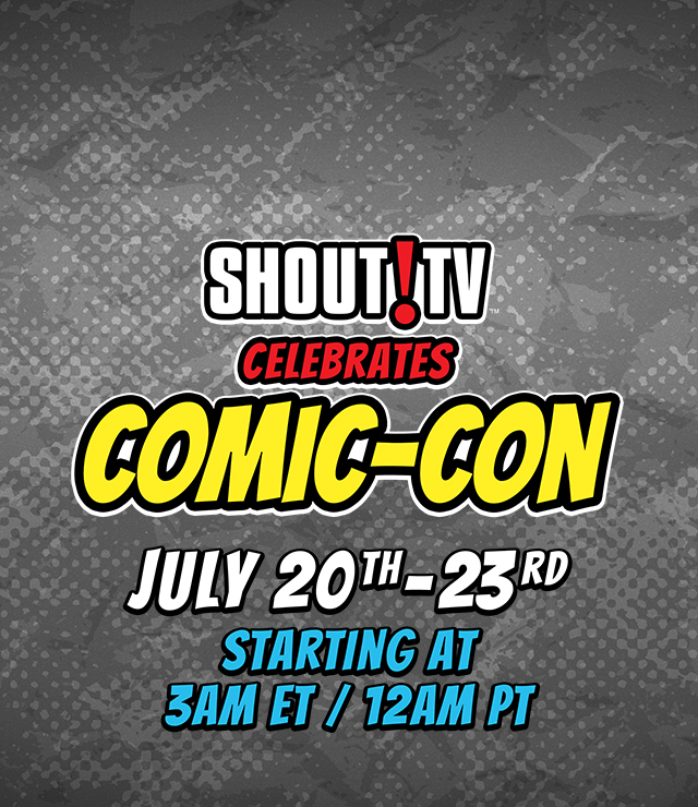 Shout! TV Celebrates Comic-Con